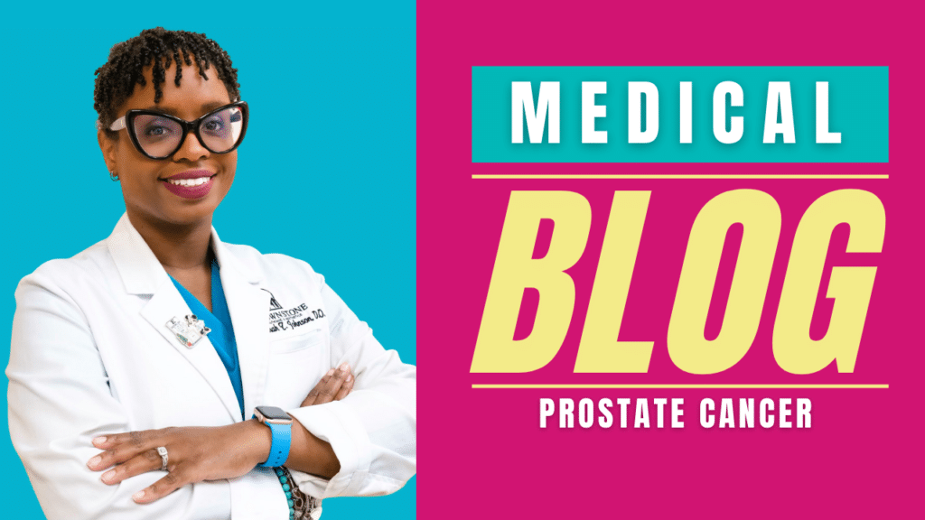 Prostate Cancer - Dr. Ankrehah Trimble Johnson aka Doctor Kre